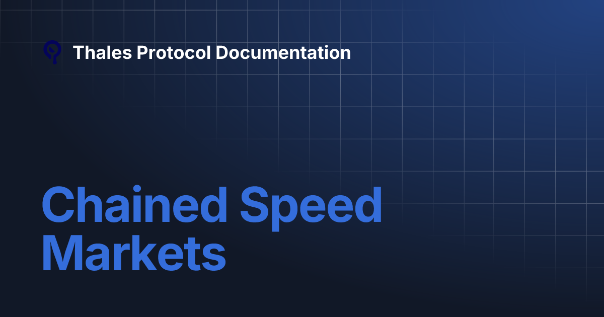 Chained Speed Markets | Thales Protocol Documentation