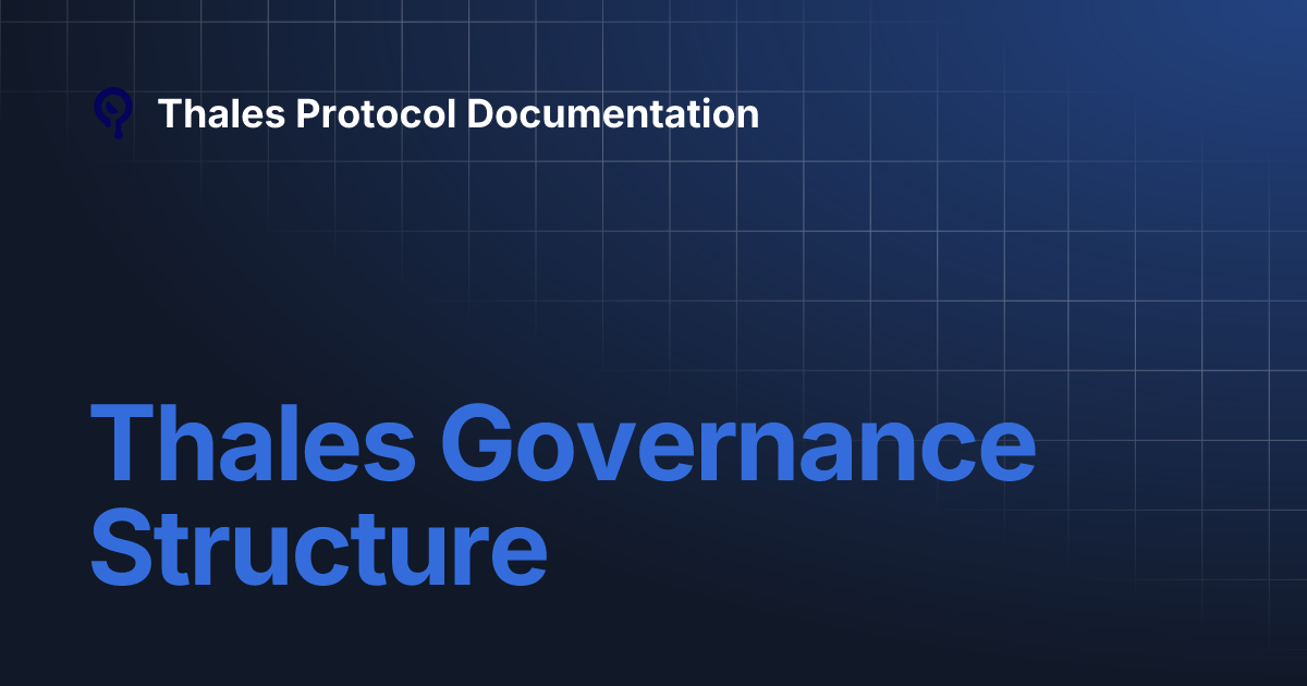 Thales Governance Structure | Thales Protocol Documentation
