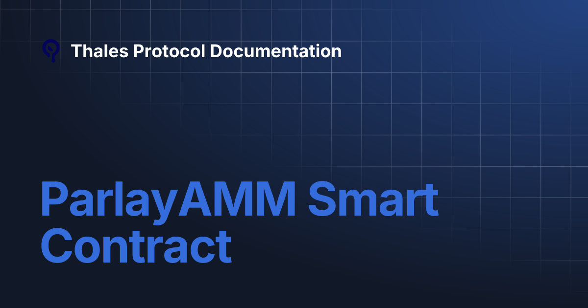 ParlayAMM Smart Contract | Thales Protocol Documentation