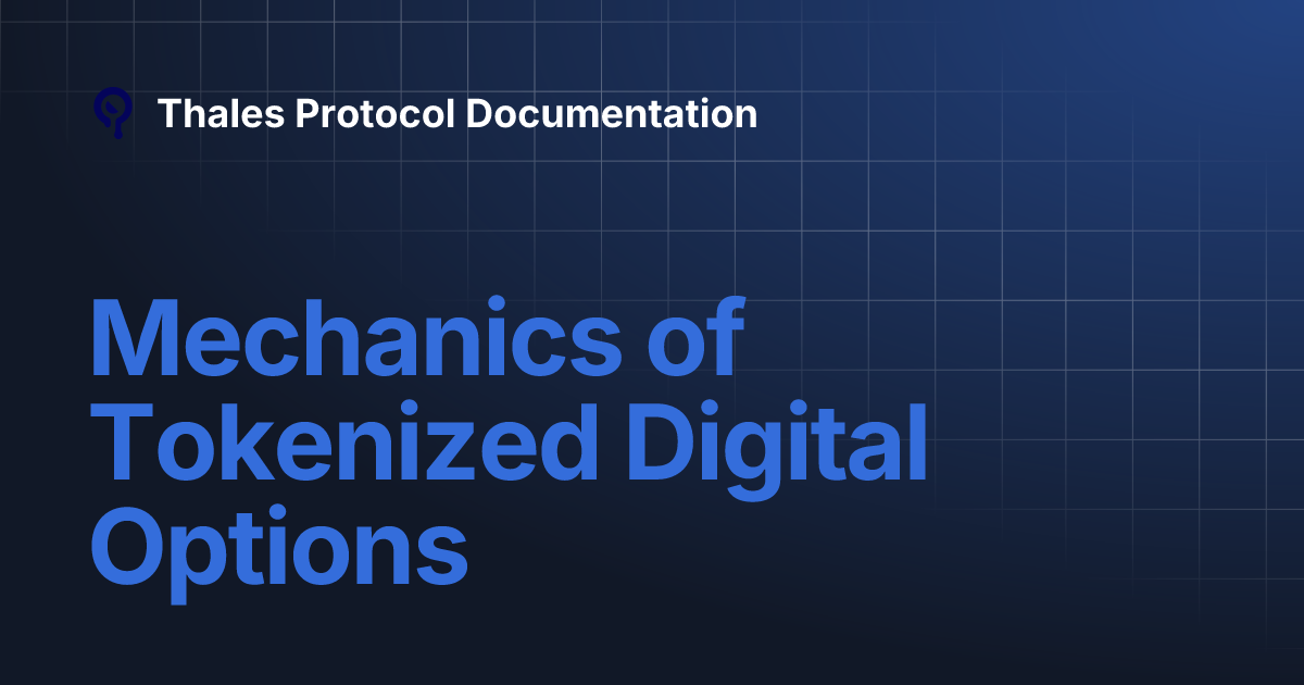 Mechanics of Tokenized Digital Options | Thales Protocol Documentation
